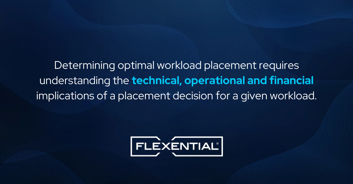 Workload Placement: How to Decide What Should Live Where