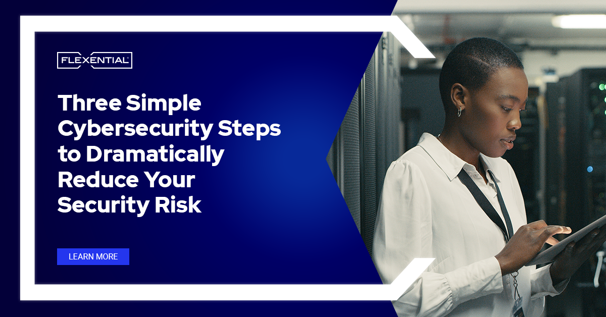 3 Steps to Reduce Your Cybersecurity Risk | Flexential