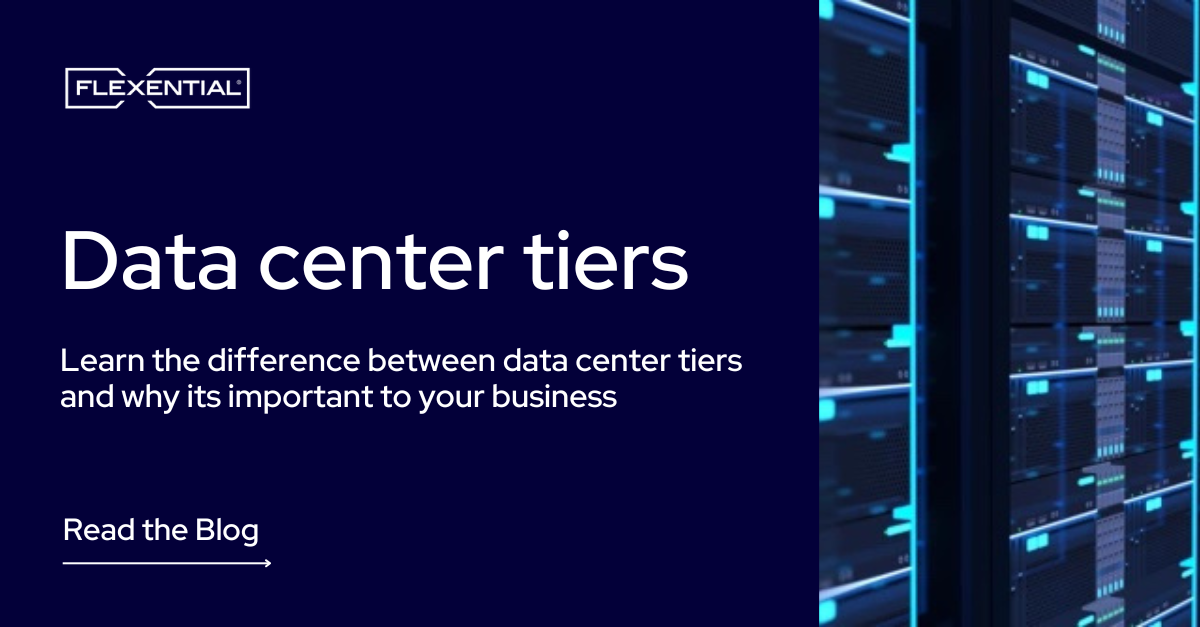 Data Center Tiers: Classifications Explained | Flexential