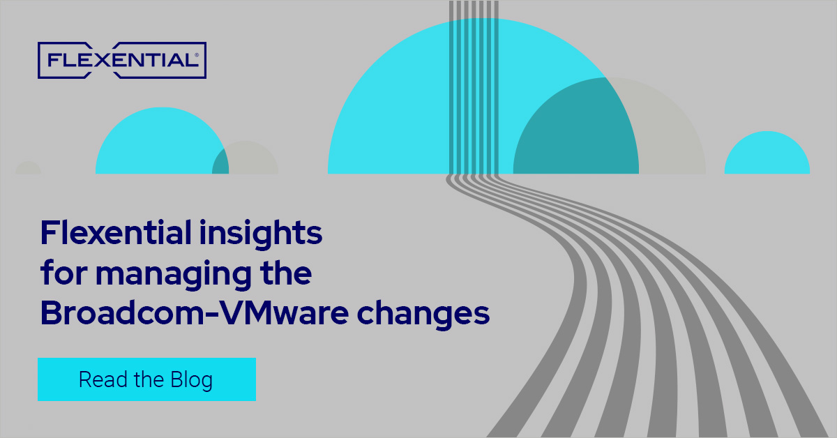 Flexential insights for managing the Broadcom-VMware changes | Flexential