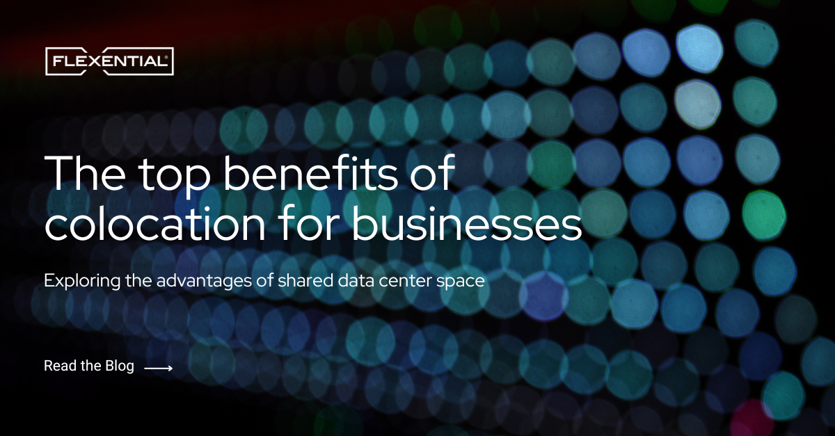 The top benefits of colocation for businesses | Flexential