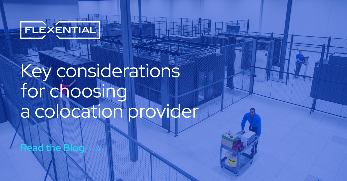 Key considerations for choosing a colocation provider | Flexential