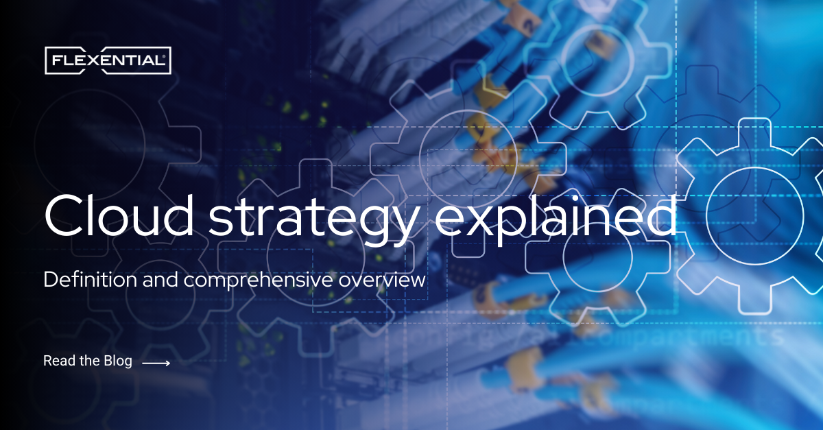 Cloud Strategy Explained: Definition & Overview | Flexential