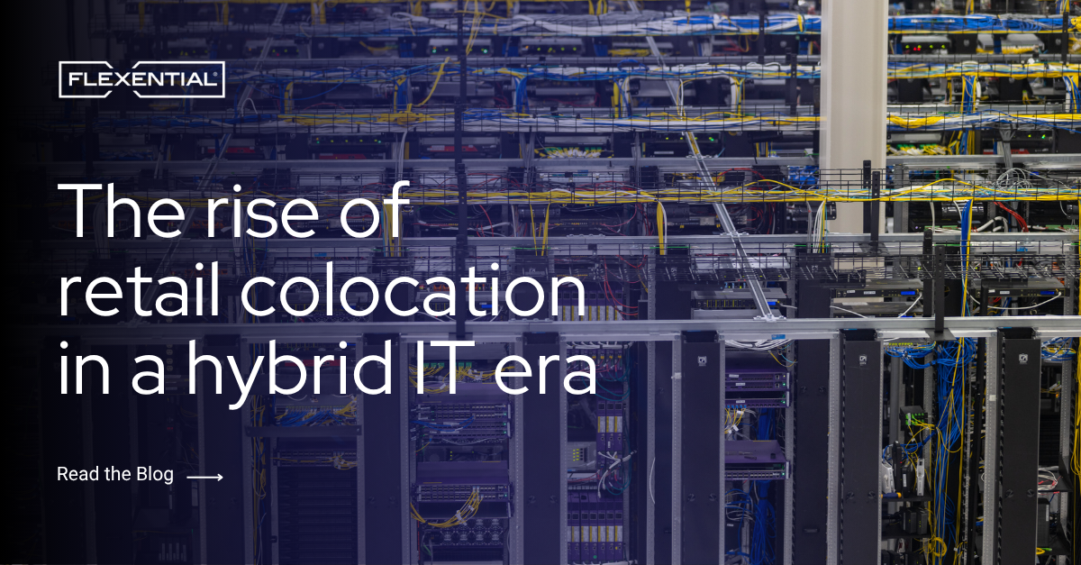 The Rise of Retail Colocation and Hybrid IT | Flexential