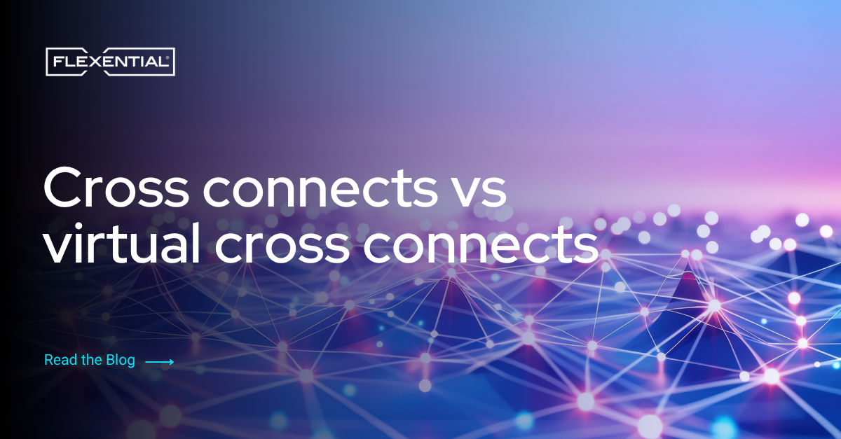 Cross Connects vs Virtual Cross Connects (VXCs) | Flexential