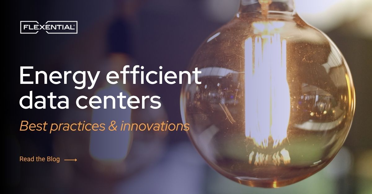 Energy Efficient Data Centers: What to Know | Flexential